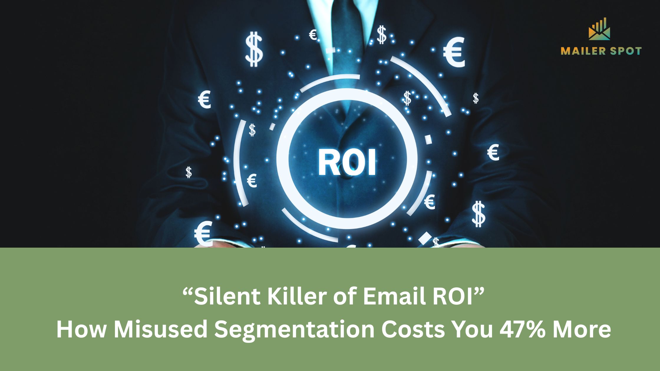 The Silent Killer of Email ROI: How Misused Segmentation Costs You 47% ...